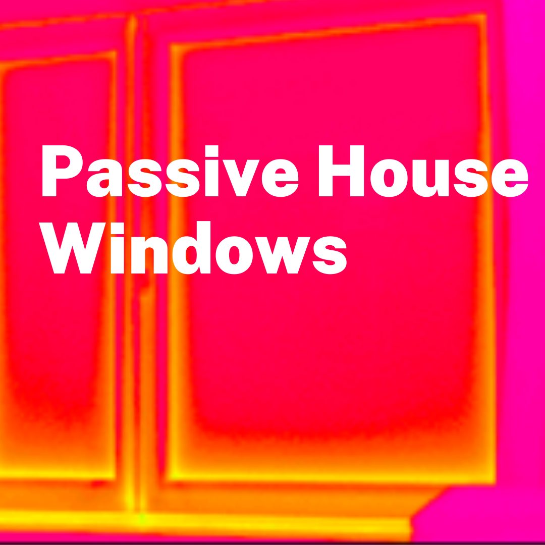 Passive House Windows - The Passive House Network