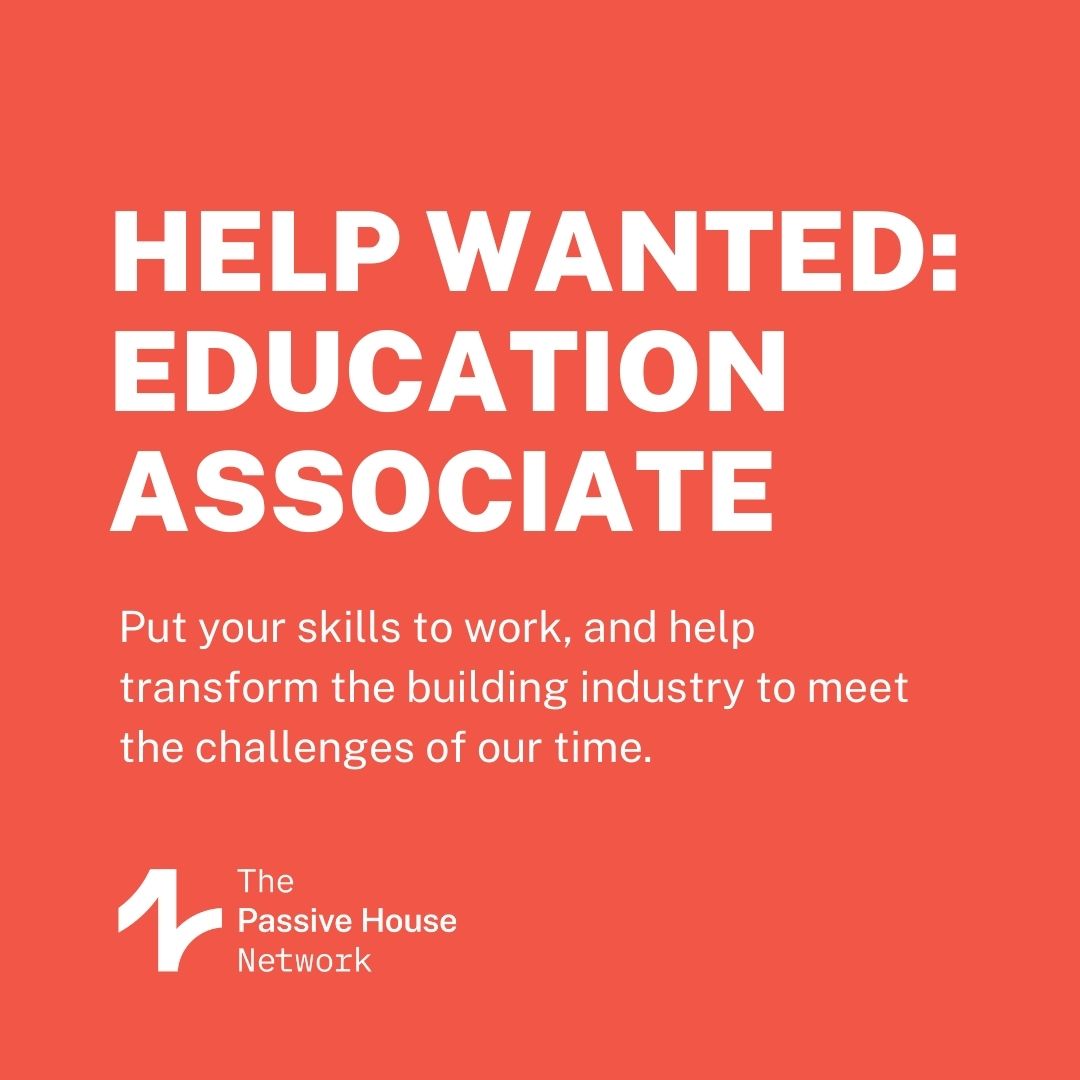 Help Wanted: Education Associate - The Passive House Network
