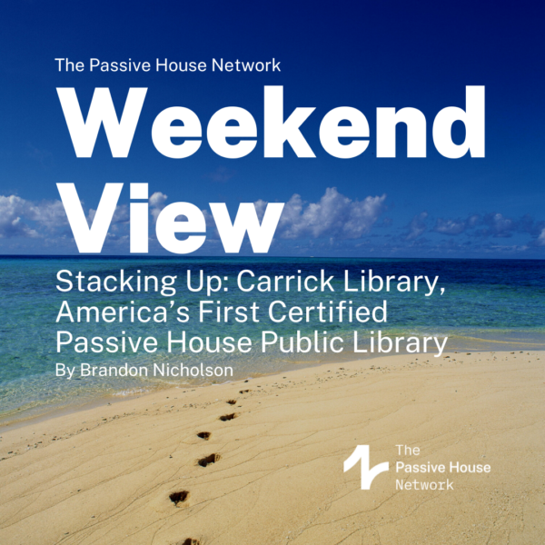 The Weekend View: Carrick Library, America's First Certified Passive ...