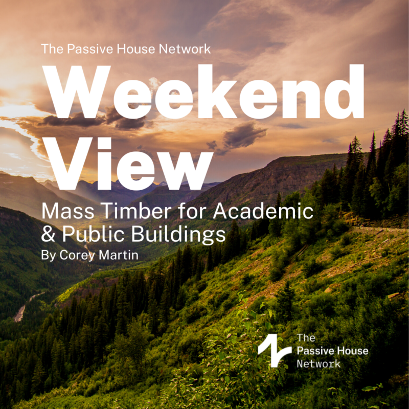The Weekend View: Mass Timber - The Passive House Network