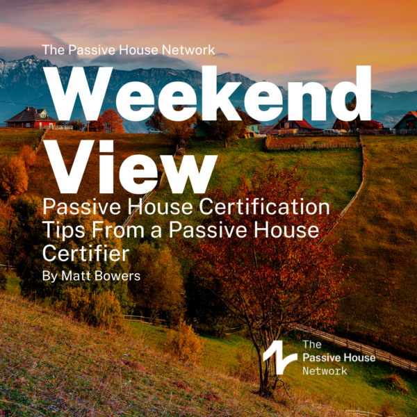 The Weekend View: Passive House Certification Tips - The Passive House ...